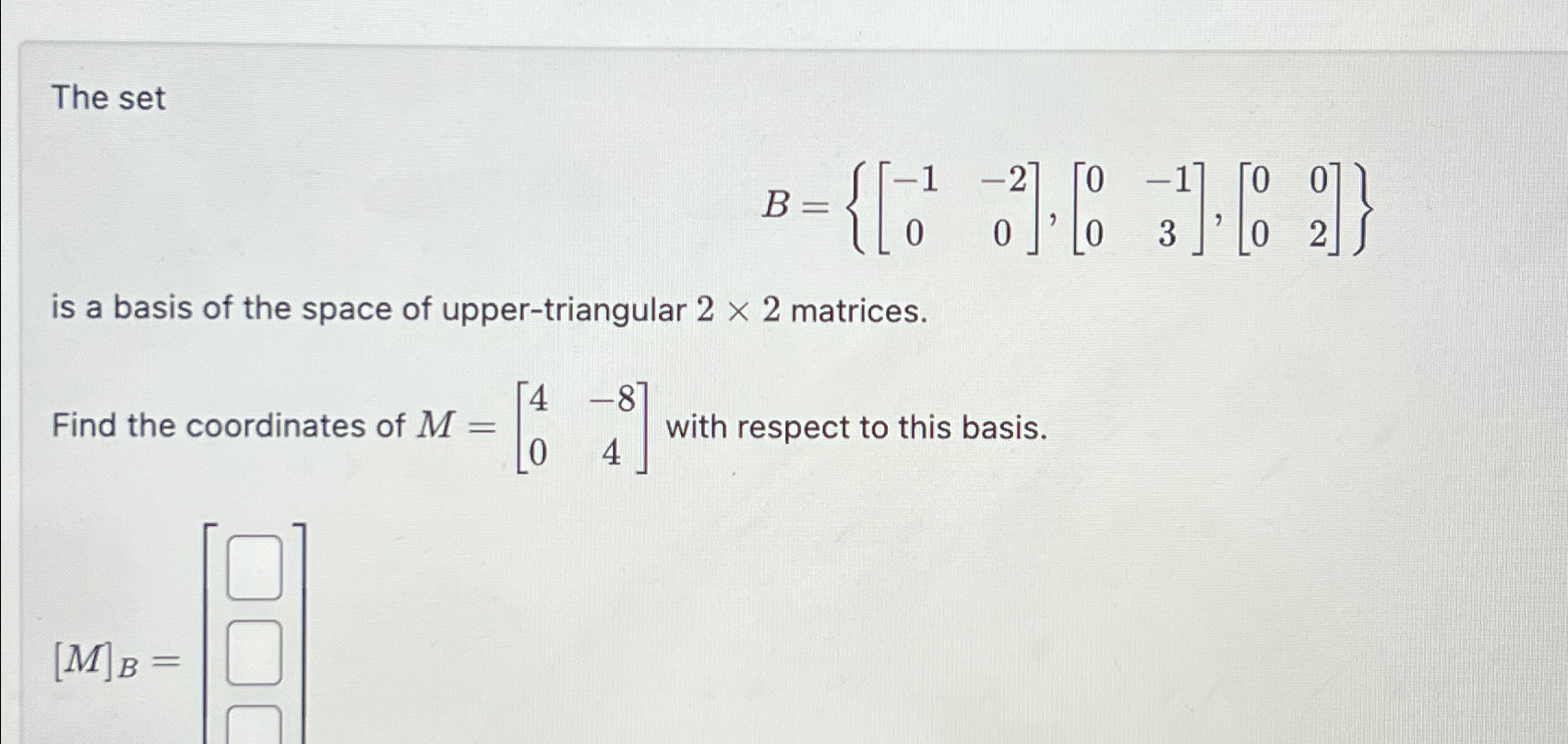 Solved The setB={[-1-200],[0-103],[0002]}is a basis of the | Chegg.com