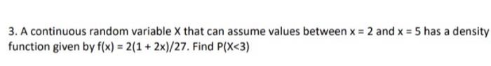 Solved 3. A continuous random variable X that can assume | Chegg.com