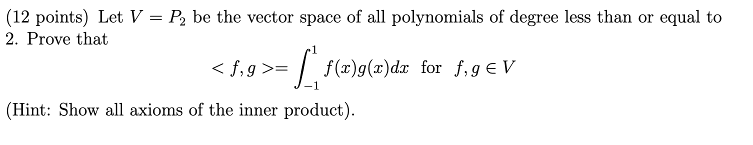 Solved (12 ﻿points) ﻿Let V=P2 ﻿be the vector space of all | Chegg.com