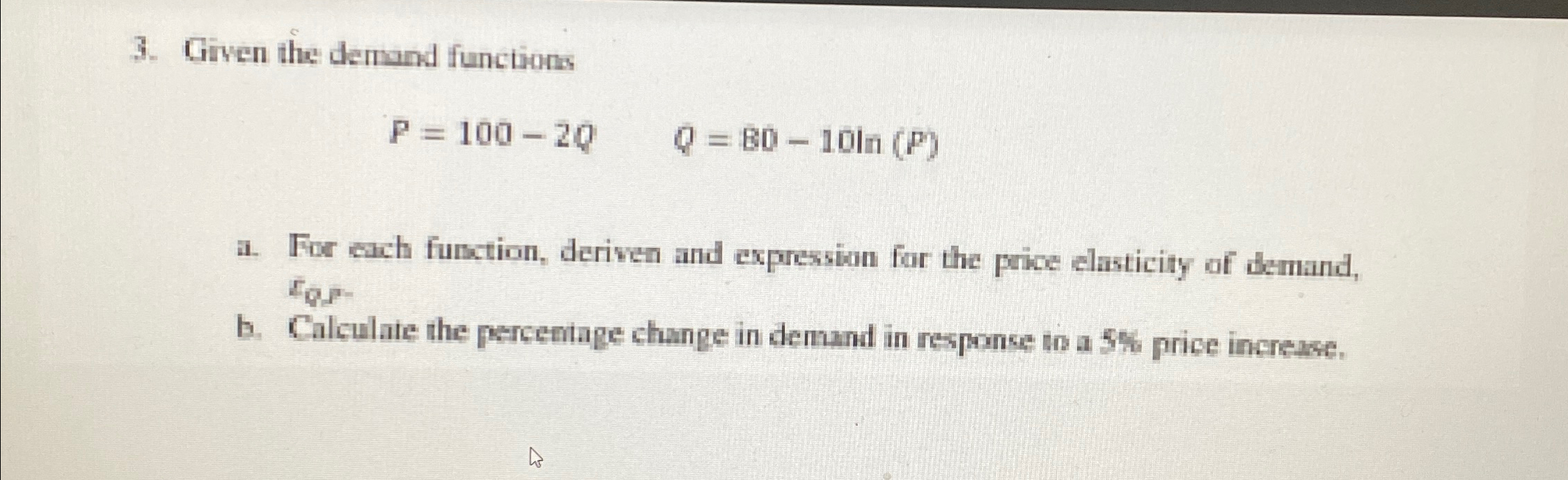 Given the demand functionsP=100-2Q,Q=80-10ln(P)i. | Chegg.com