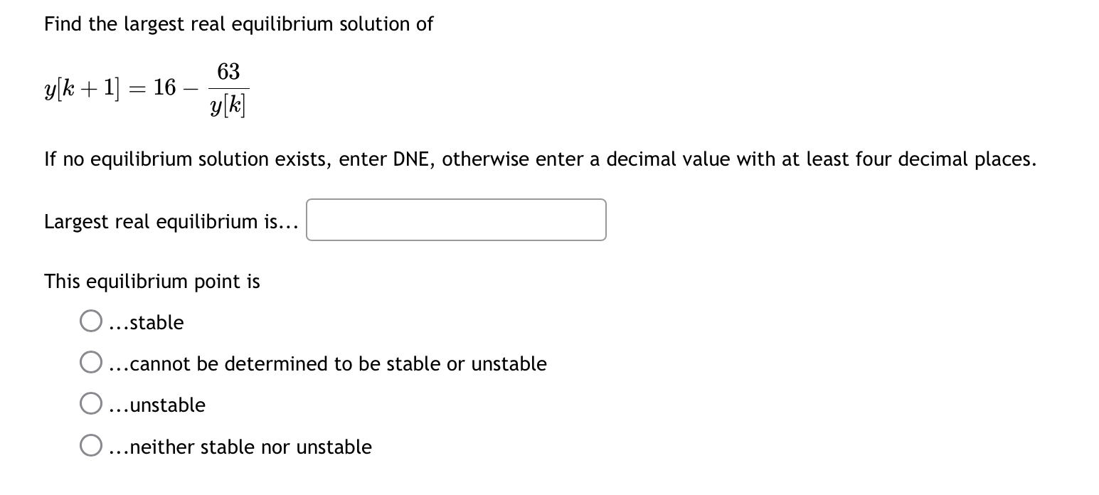 Solved Find the largest real equilibrium solution | Chegg.com