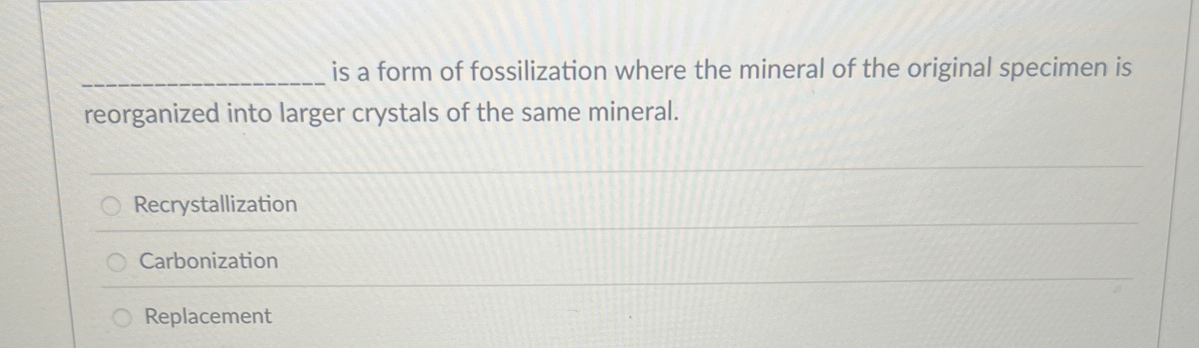 Solved s ﻿form of fossilization where the mineral of the | Chegg.com