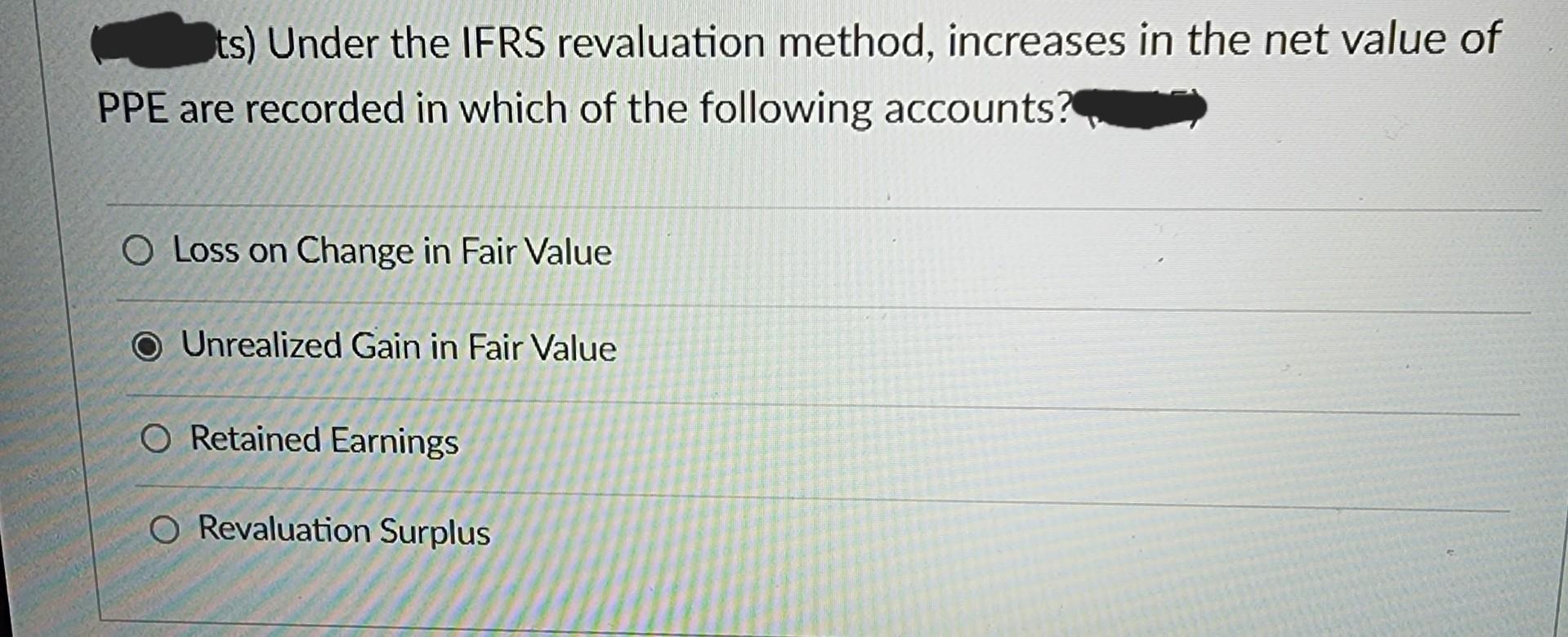 Solved ts) Under the IFRS revaluation method, increases in | Chegg.com