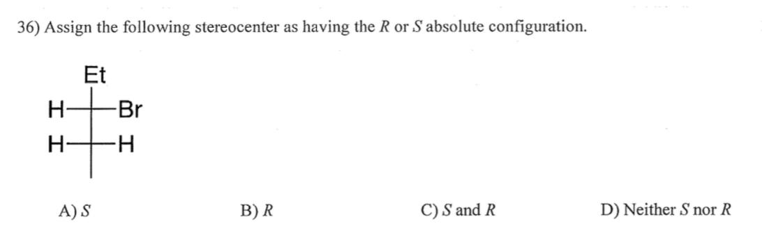 Solved Assign the following stereocenter as having the R ﻿or | Chegg.com