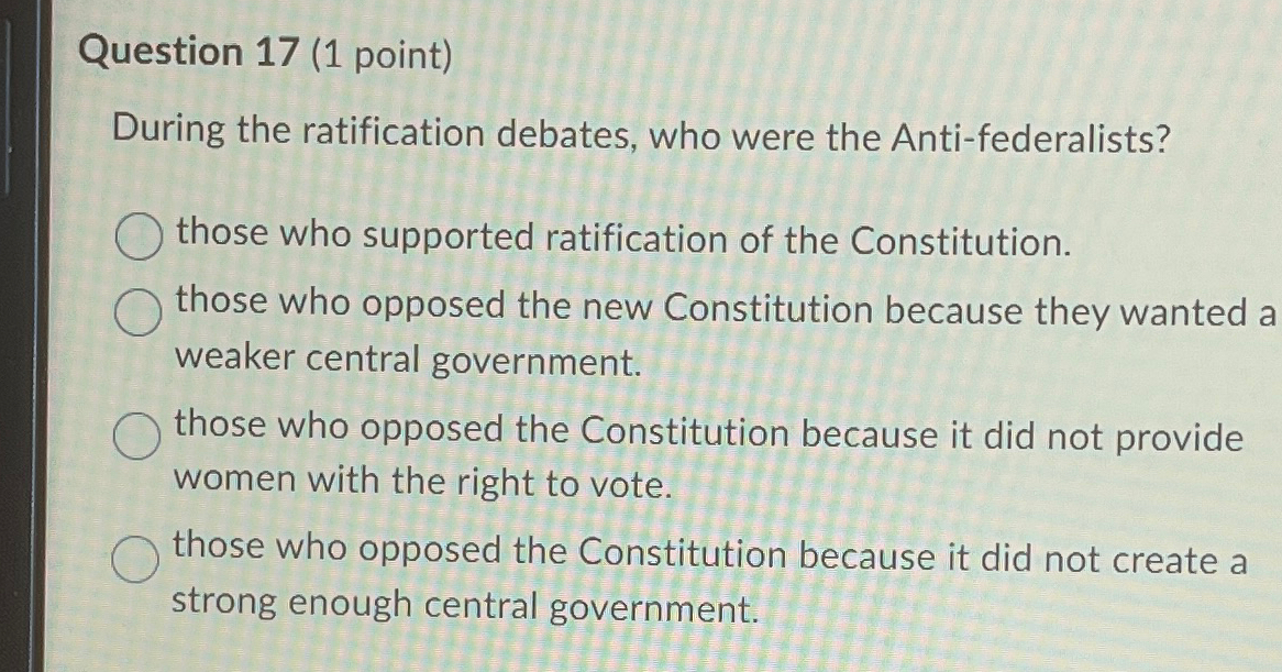 Solved Question 17 (1 ﻿point)During the ratification | Chegg.com