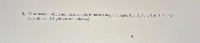 Solved 2. How many 3-digit numbers can be formed using the | Chegg.com