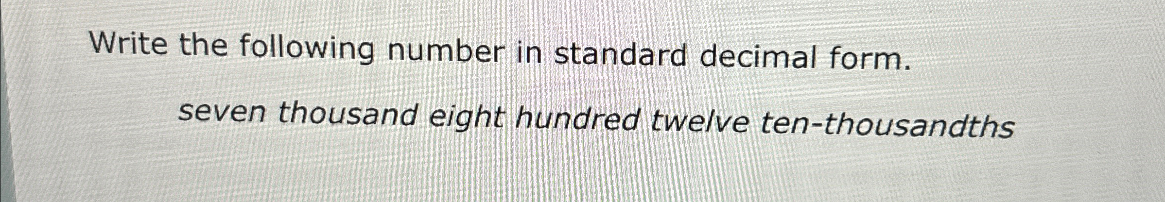Solved Write the following number in standard decimal | Chegg.com