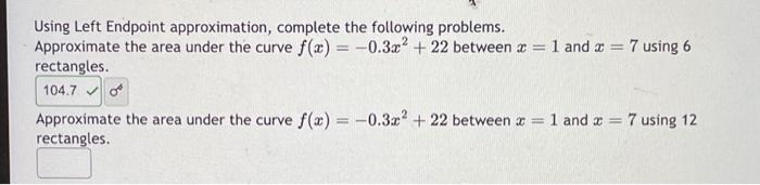 Solved Using Left Endpoint approximation, complete the | Chegg.com