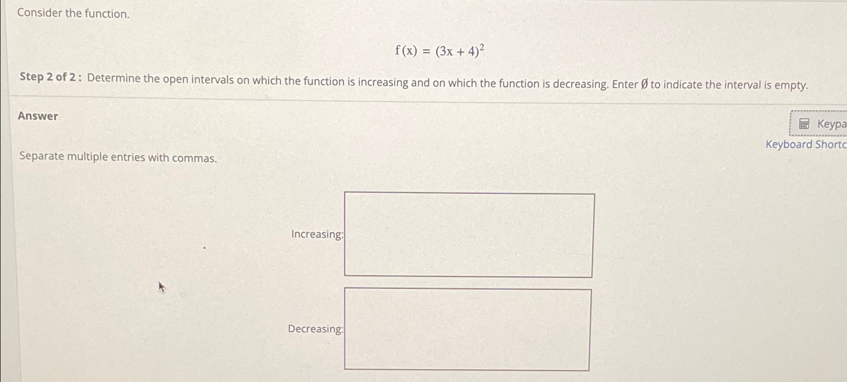 Solved Consider the function.f(x)=(3x+4)2Step 2 ﻿of 2 ﻿: | Chegg.com