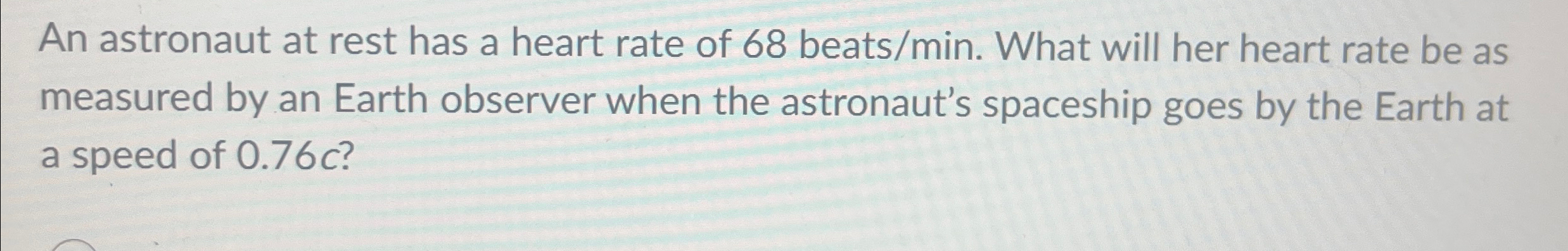 Solved An astronaut at rest has a heart rate of 68 ﻿beats | Chegg.com