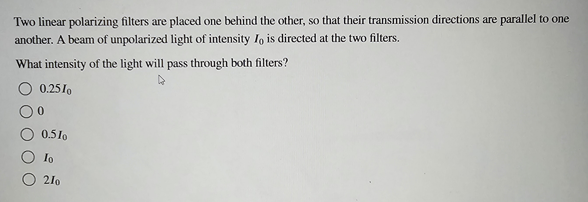 Solved Two linear polarizing filters are placed one behind | Chegg.com
