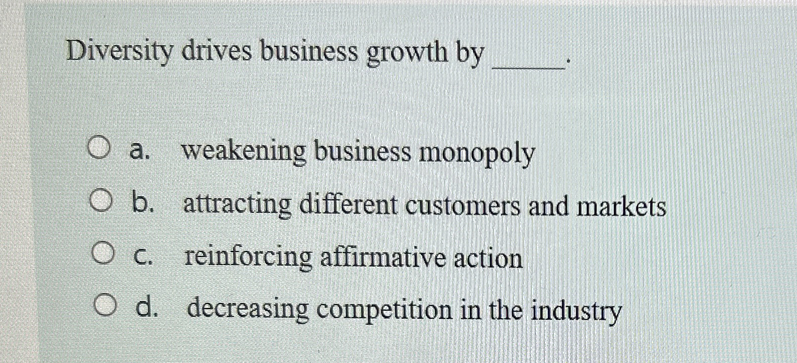 Solved Diversity drives business growth by q,a. ﻿weakening | Chegg.com