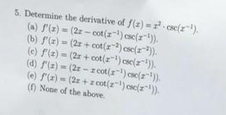 Solved 5. Determine the derivative of f(x)=x2⋅csc(x−1). (a) | Chegg.com