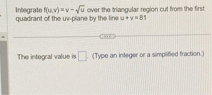 Solved Integrate f(u,v)=v−u over the triangular region cut | Chegg.com