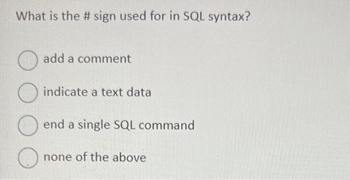 Solved What is the \# sign used for in SQL syntax? add a | Chegg.com