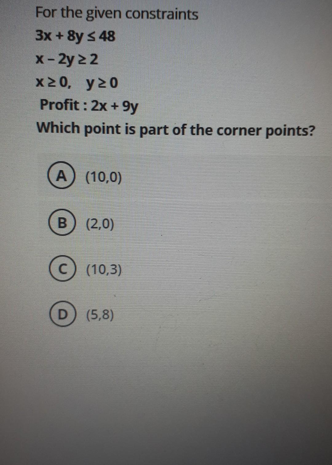 Solved For the given constraints 3x+8y≤48x−2y≥2x≥0,y≥0 | Chegg.com
