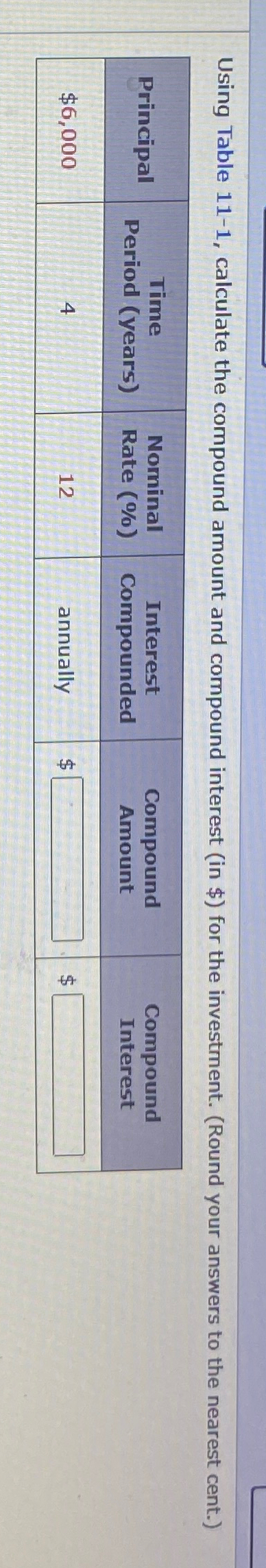 Solved Using Table 11-1, ﻿calculate the compound amount and | Chegg.com