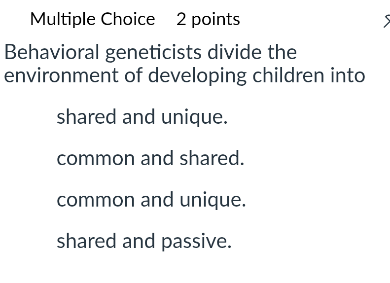 Multiple Choice 2 ﻿pointsBehavioral geneticists | Chegg.com