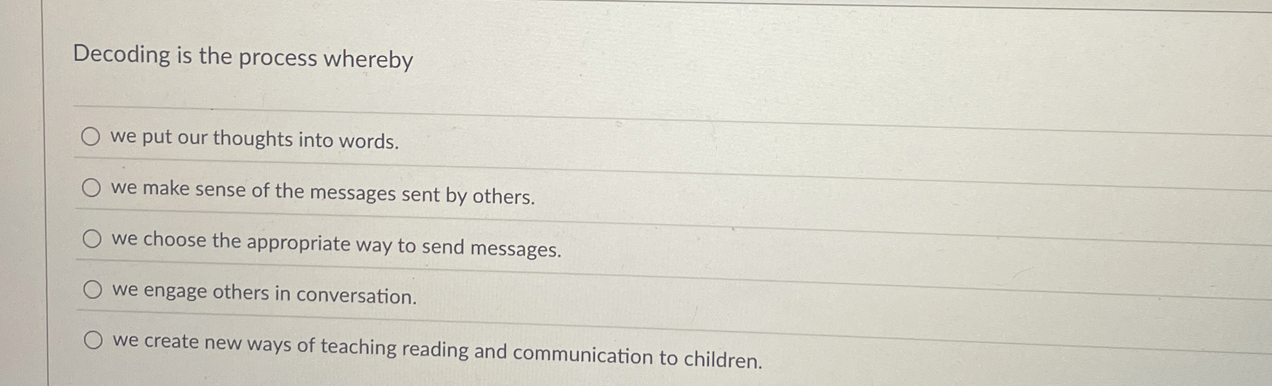 Solved Decoding is the process wherebywe put our thoughts | Chegg.com