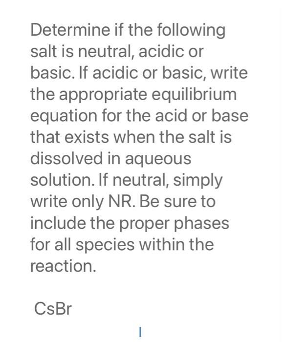 Solved Determine if the following salt is neutral, acidic or | Chegg.com