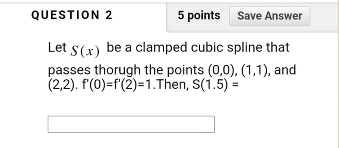 Solved QUESTION 2Let S(x) ﻿be a clamped cubic spline | Chegg.com