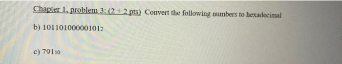 Solved Chapter 1. problem 3: (2+2pts) Convert the following | Chegg.com