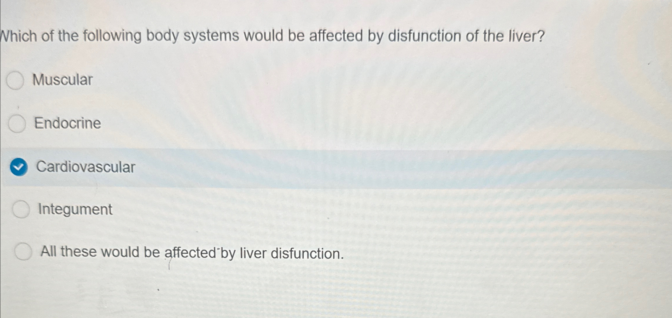 Solved Which of the following body systems would be affected | Chegg.com