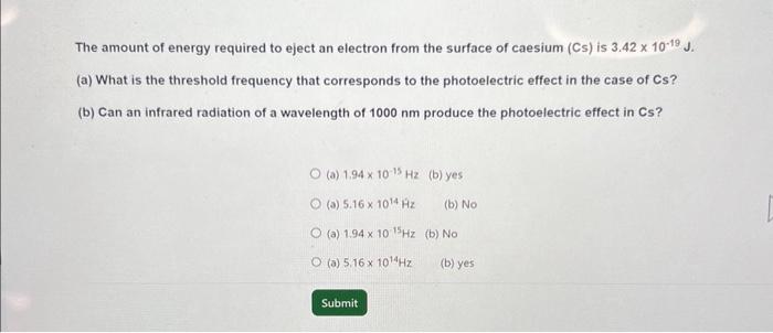 Solved The Amount Of Energy Required To Eject An Electron