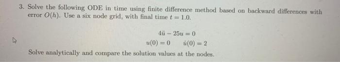 Solved Solve the following ODE in time using finite | Chegg.com