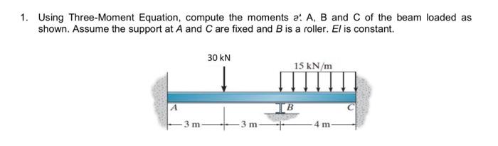 Solved 1. Using Three-Moment Equation, compute the moments | Chegg.com