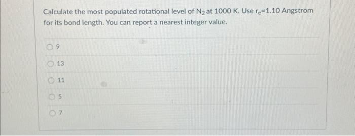 Solved Calculate the most populated rotational level of N2 | Chegg.com