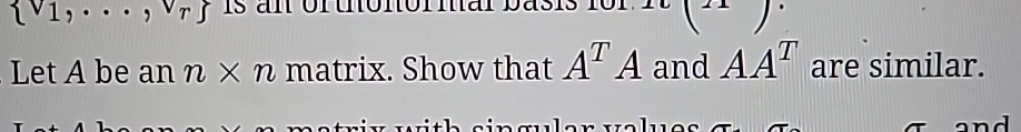 Solved Let A ﻿be an n×n ﻿matrix. Show that ATA and AAT ﻿are | Chegg.com
