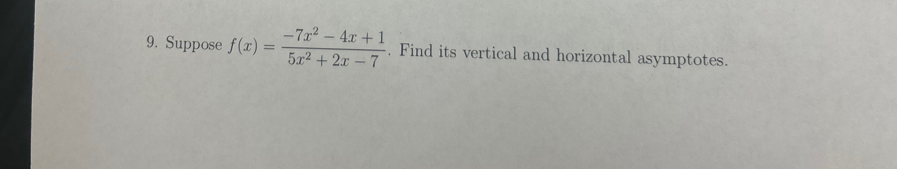 Solved Suppose f(x)=-7x2-4x+15x2+2x-7. ﻿Find its vertical | Chegg.com