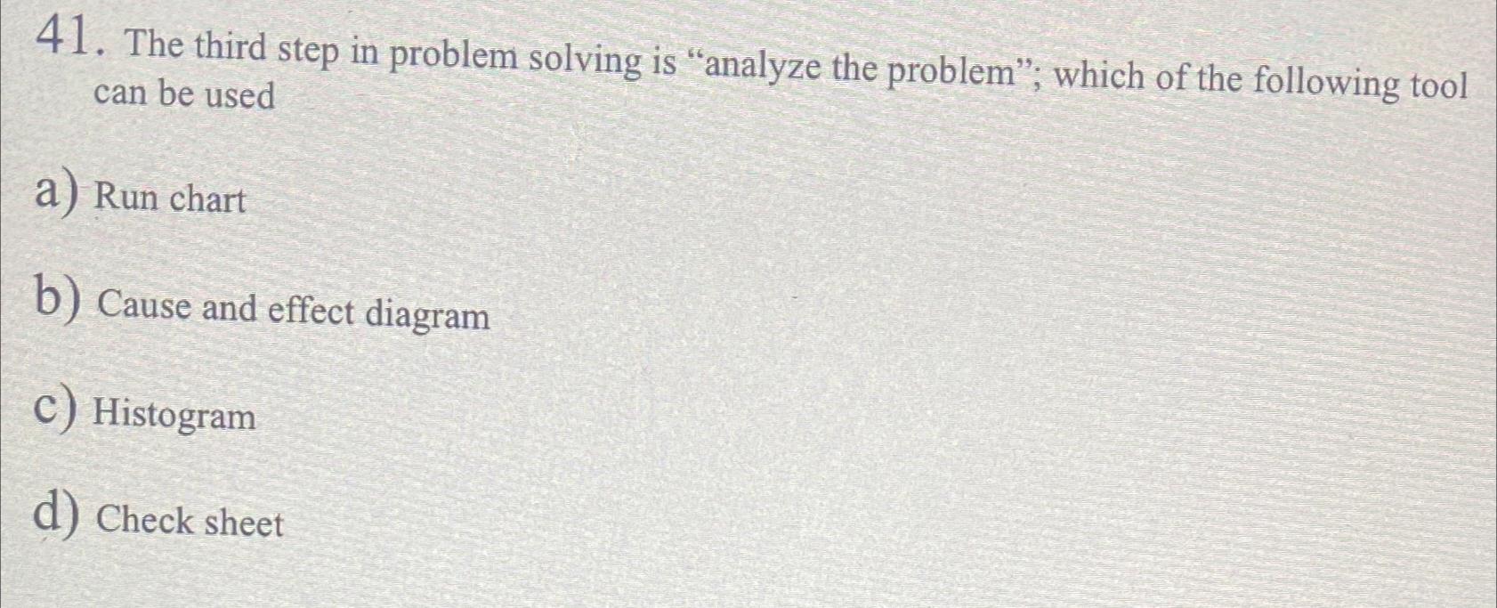 Solved The third step in problem solving is "analyze the | Chegg.com