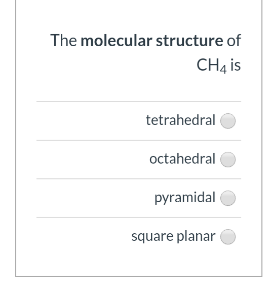 Solved The molecular structure of CH4 is tetrahedral | Chegg.com