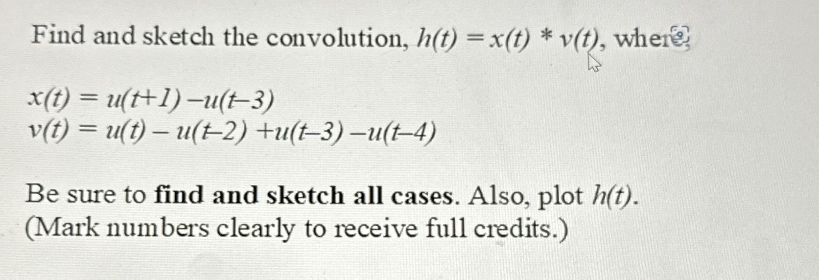 Solved Find and sketch the convolution, h(t)=x(t)**v(t), | Chegg.com
