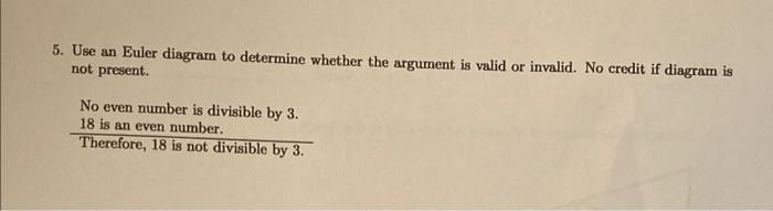 Solved 5. Use an Euler diagram to determine whether the | Chegg.com