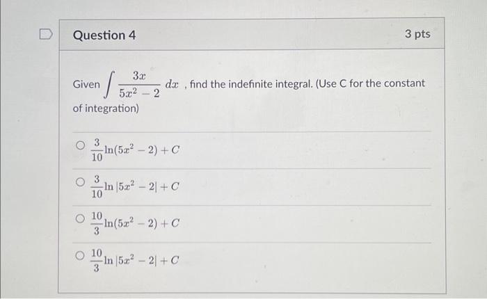 Solved Question 4 S of integration) Given 3 10 -In (5x² − 2) | Chegg.com