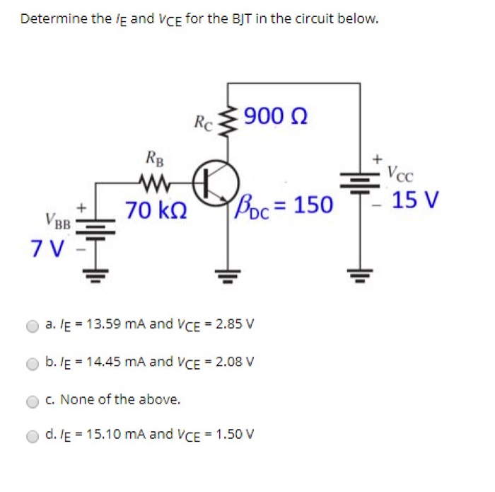 Solved Determine the IE and VCE for the BJT in the circuit | Chegg.com