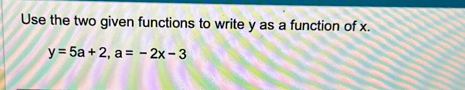 Solved Use the two given functions to write y ﻿as a function | Chegg.com