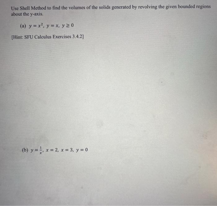 Solved Use Shell Method to find the volumes of the solids | Chegg.com