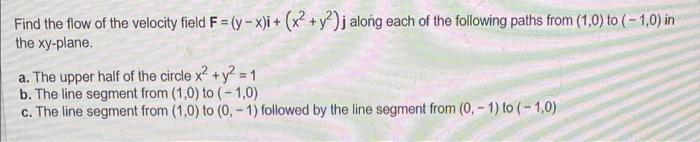 Solved Find the flow of the velocity field F=(y−x)i+(x2+y2)j | Chegg.com