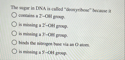 Solved The sugar in DNA is called "deoxyribose" because | Chegg.com