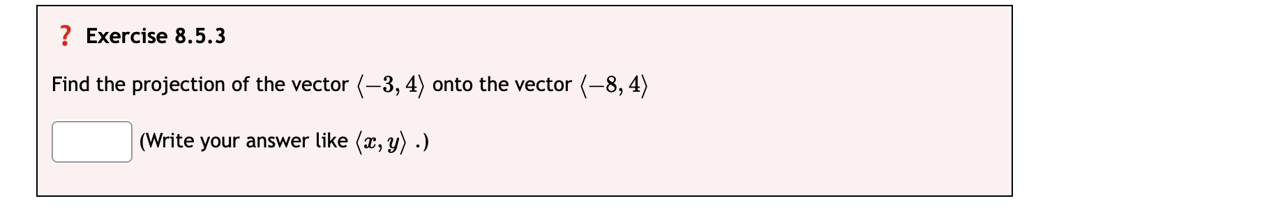 Solved ? ﻿Exercise 8.5.3Find the projection of the vector | Chegg.com