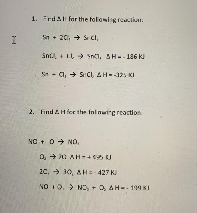 Solved 1. Find A H for the following reaction: I Sn + 2Cl2 → | Chegg.com