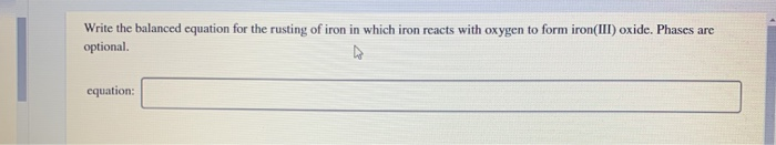 Solved Write the balanced equation for the rusting of iron | Chegg.com