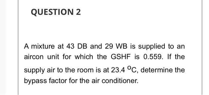 Solved A mixture at 43DB and 29WB is supplied to an aircon | Chegg.com