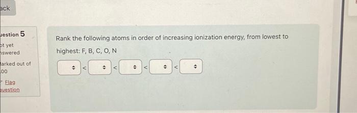 Solved Rank The Following Atoms In Order Of Increasing