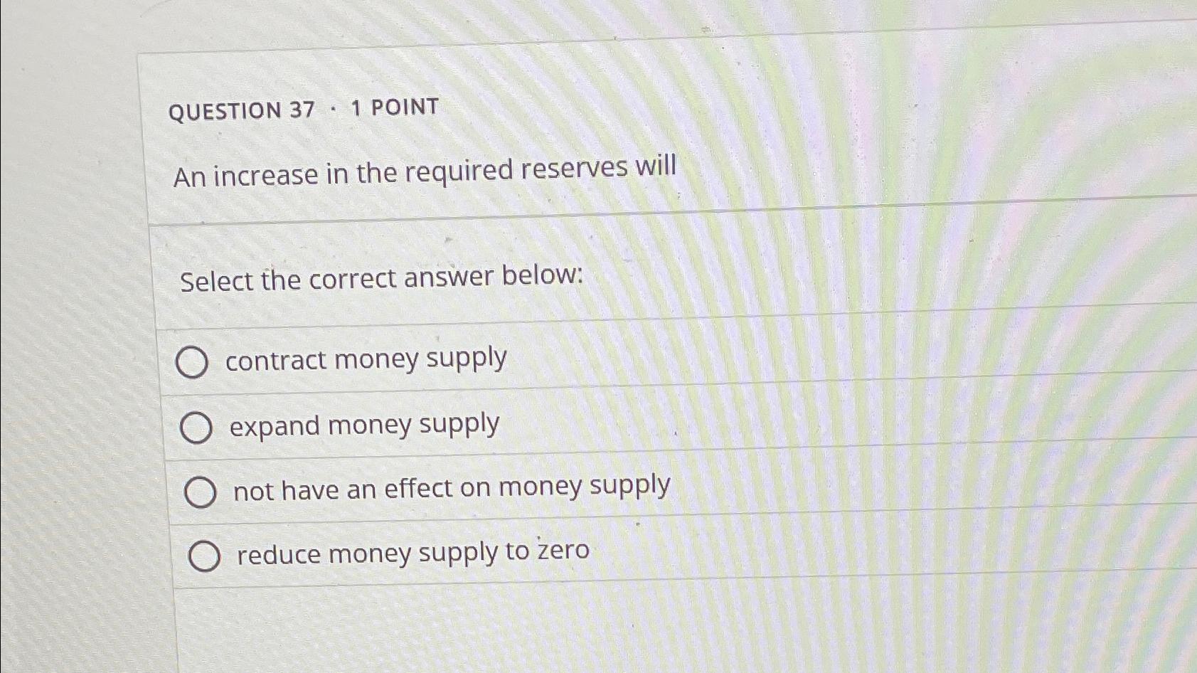 Solved QUESTION 37 - 1 ﻿POINTAn increase in the required | Chegg.com