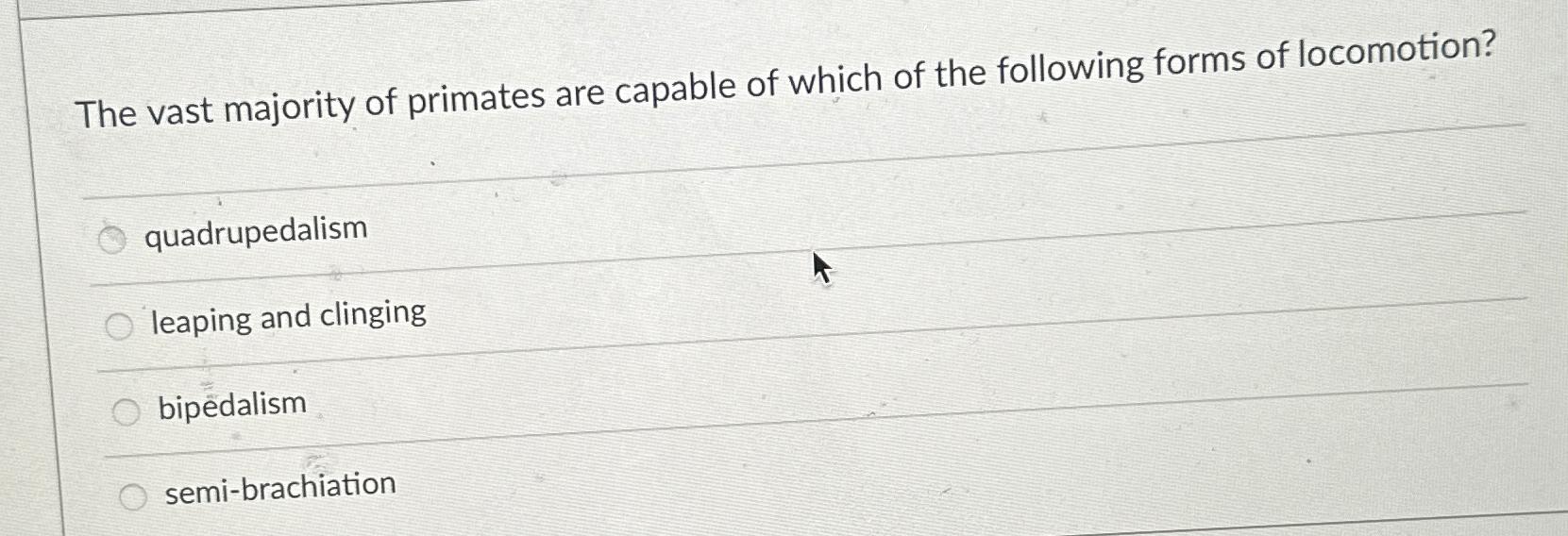 Solved The vast majority of primates are capable of which of | Chegg.com